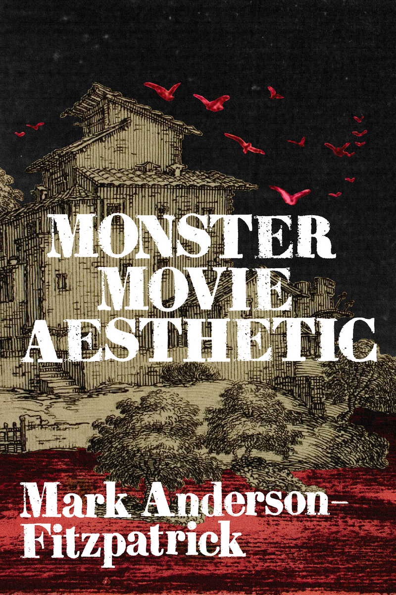 Monster Movie Aesthetic, by Mark Anderson-Fitzpatrick - Bottlecap Press