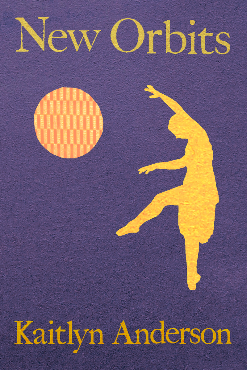 New Orbits, by Kaitlyn Anderson - Bottlecap Press