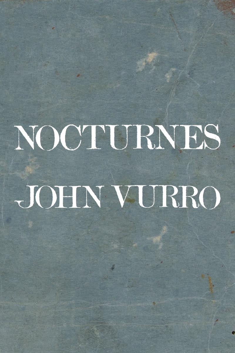 Nocturnes, by John Vurro - Bottlecap Press