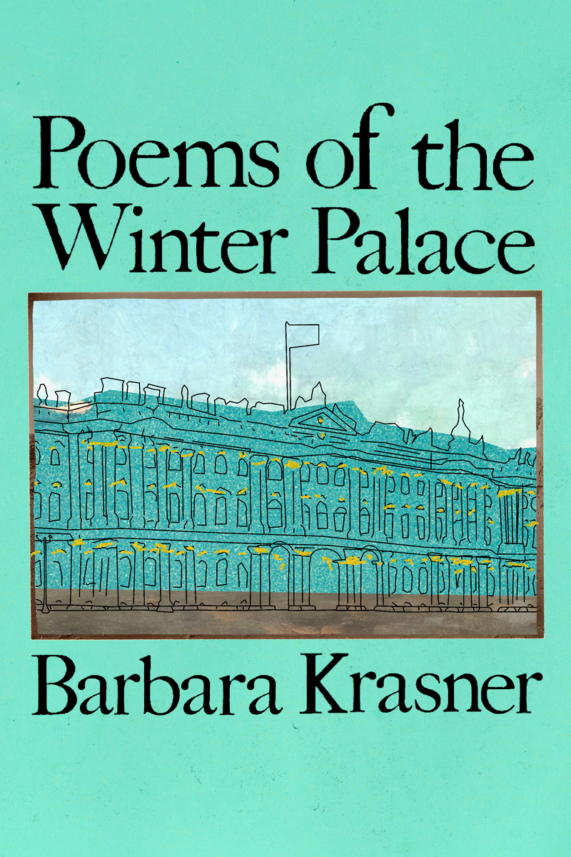 Poems of the Winter Palace, by Barbara Krasner - Bottlecap Press