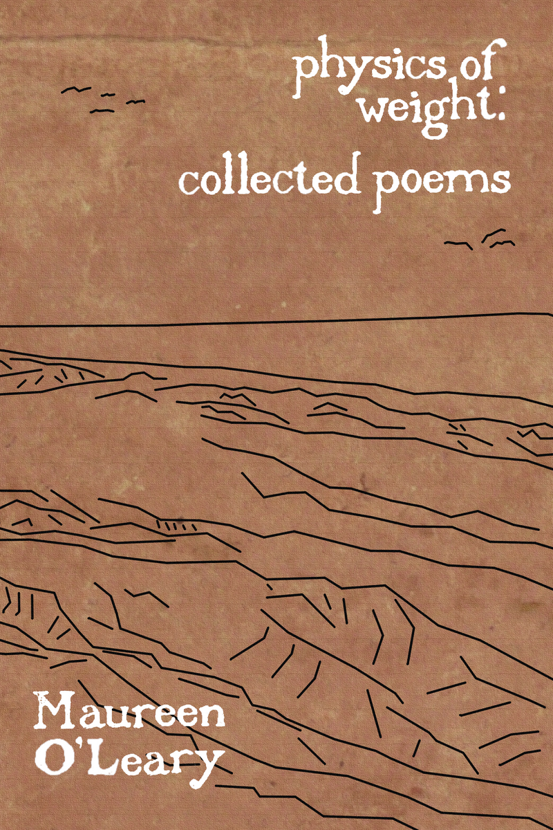physics of weight: collected poems, by Maureen O'Leary - Bottlecap Press