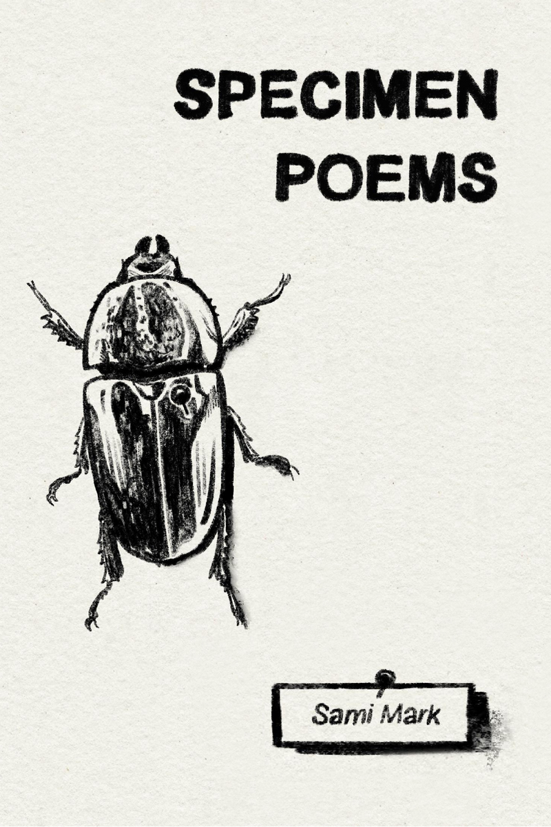 Specimen Poems, by Sami Mark - Bottlecap Press